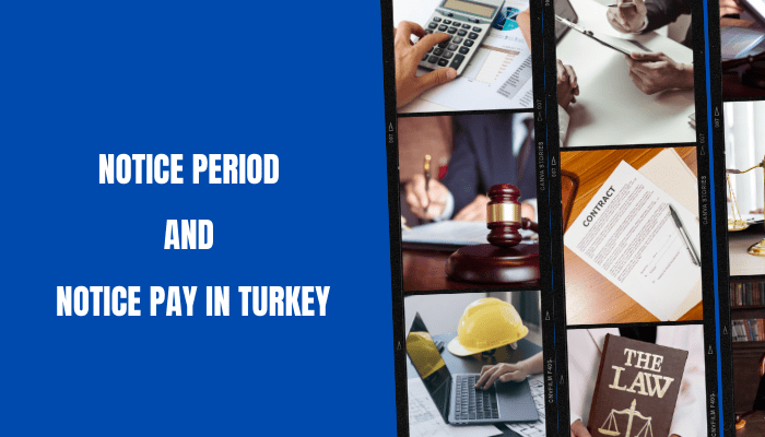 Notice Period And Notice Pay In Turkey 2025 | Gunduz Law Firm ...